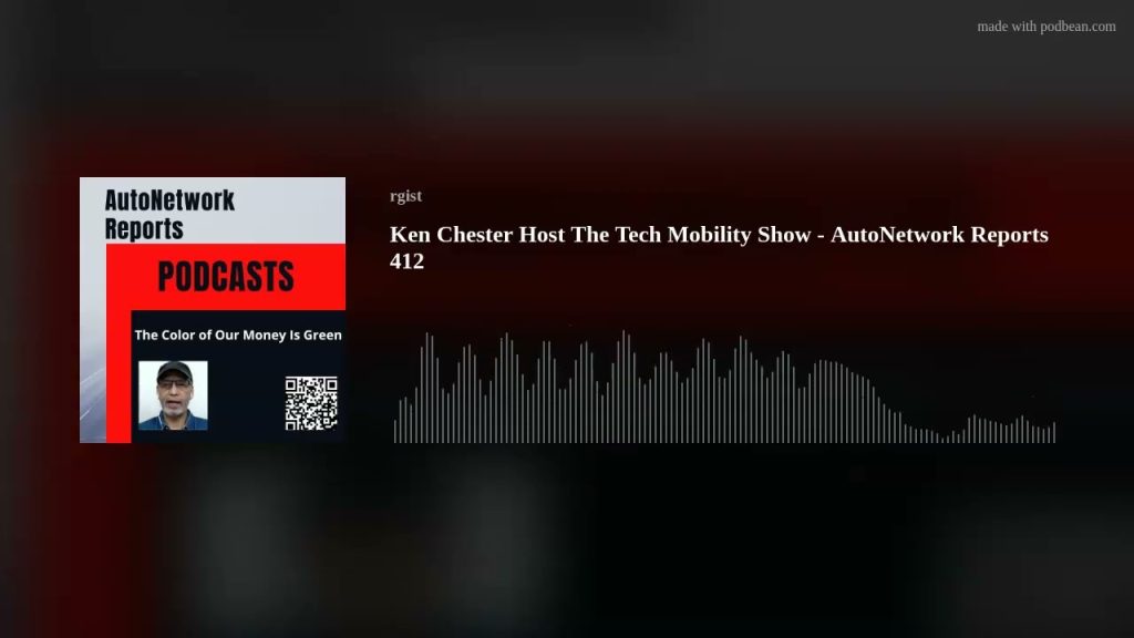 Ken Chester Host The Tech Mobility Show – AutoNetwork Reports 412 ...