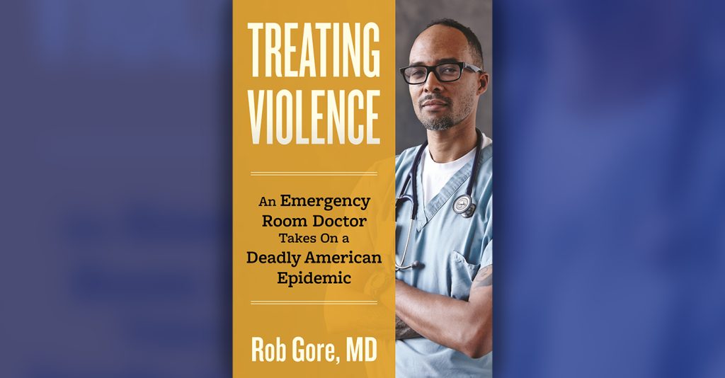 Book Review: Treating Violence: An Emergency Room Doctor Takes on a ...