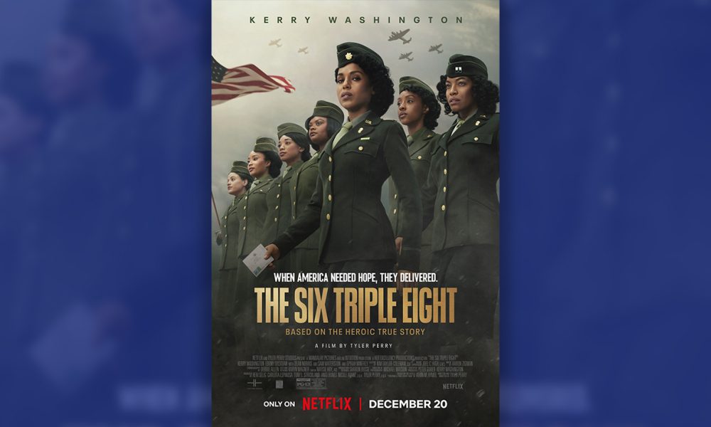 FILM REVIEW: The Six Triple Eight: Tyler Perry Salutes WWII Black Women ...