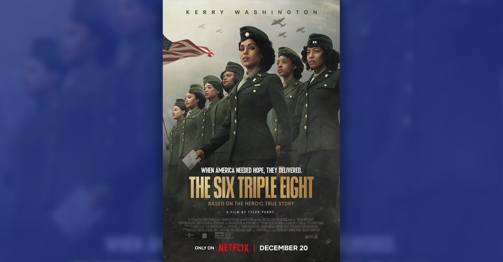 FILM REVIEW: The Six Triple Eight: Tyler Perry Salutes WWII Black Women ...