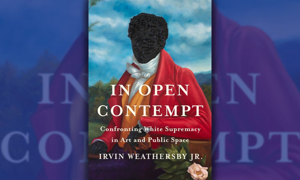 Book Review — In Open Contempt: Confronting White Supremacy in Art and ...