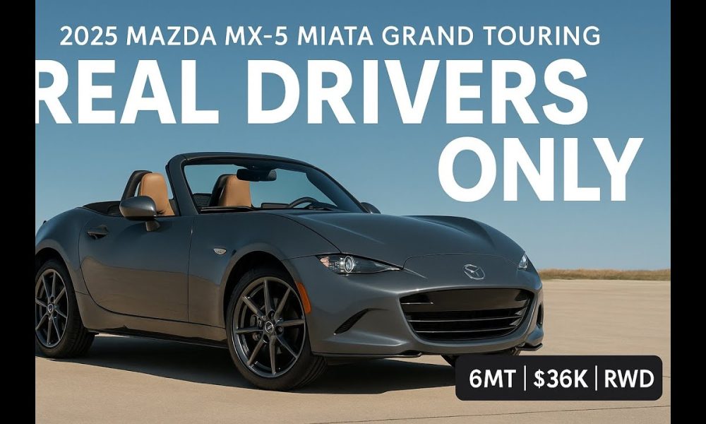 2025 Mazda MX-5 Miata Grand Touring 6MT – The Last Real Driver’s Car ...
